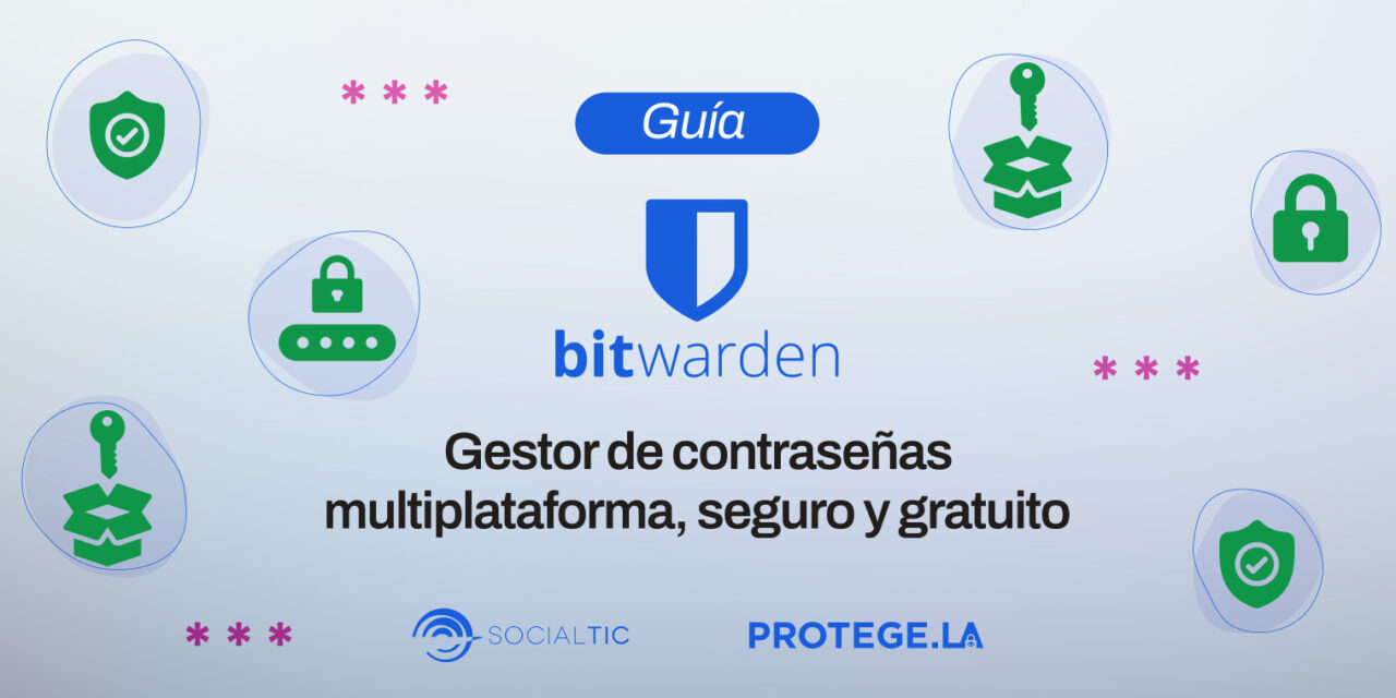 Guía para utilizar Bitwarden: gestor de contraseñas | Protege.LA